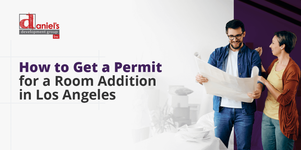 How to Get a Permit for a Room Addition in Los Angeles | Daniel’s ...