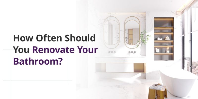 How Often Should You Renovate Your Bathroom? – Daniel’s Development ...